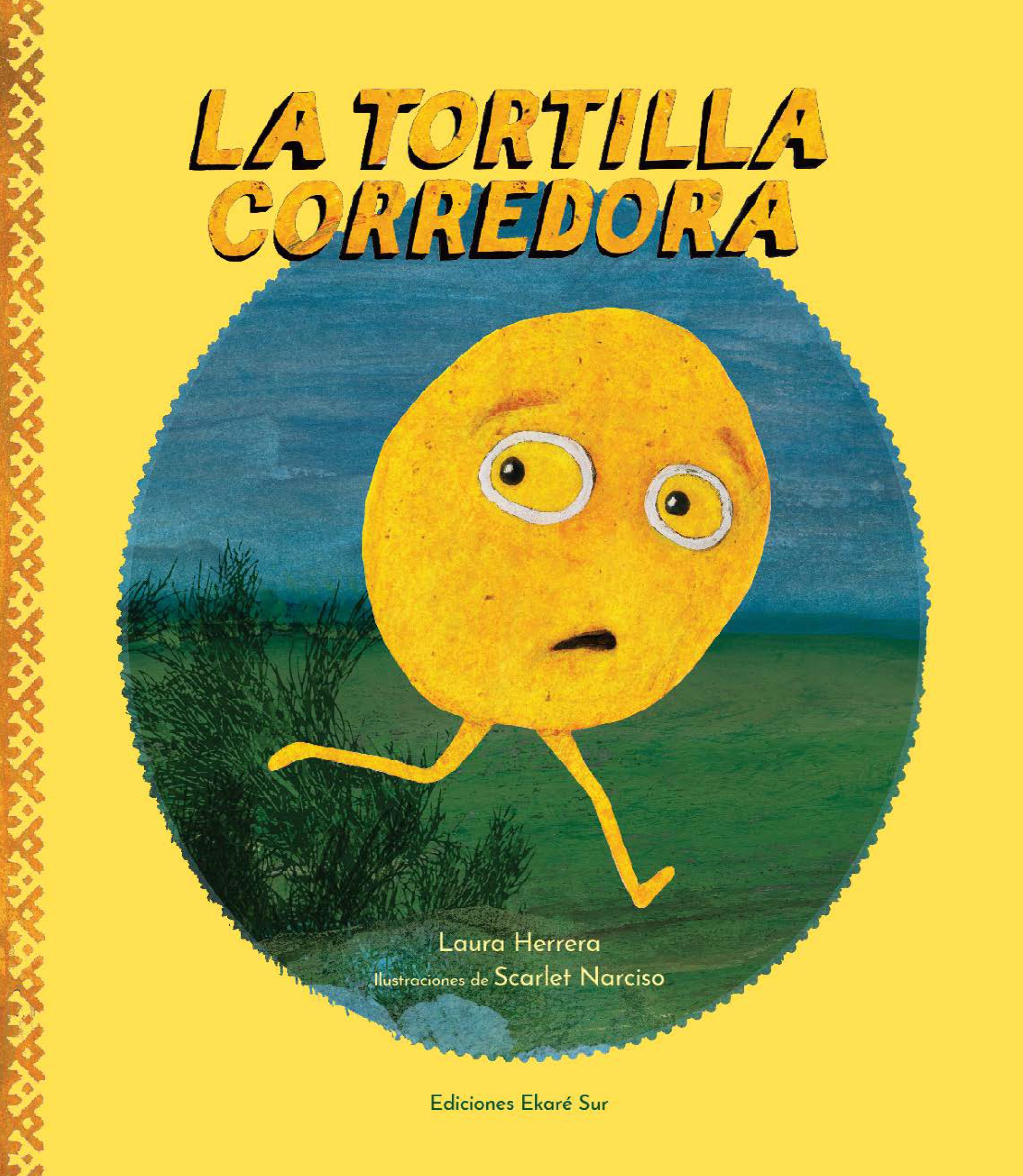 La Tortilla Corredora – Ekaré Sur